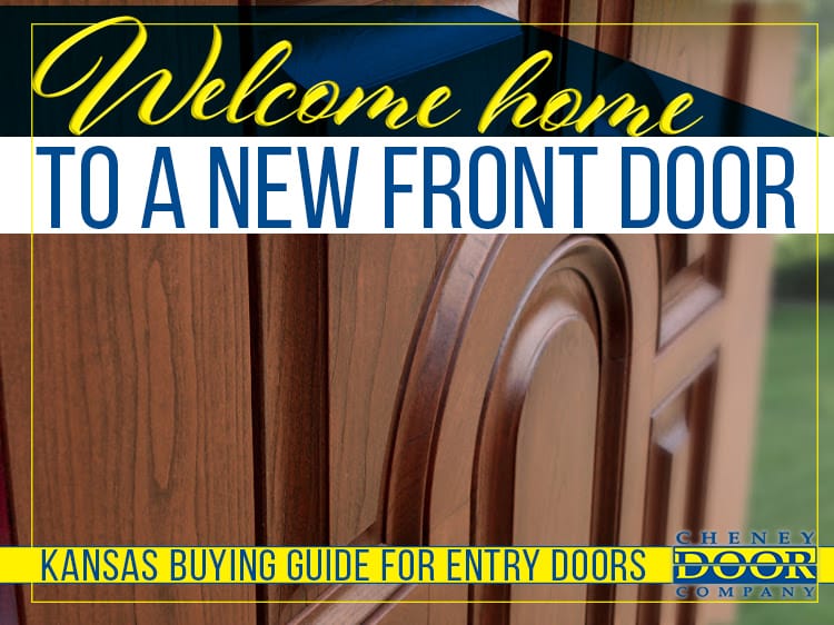 Kansas Guide: Buying A New Front Door | Wichita | Cheney Door